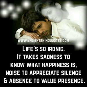 Life is so ironic - Enlightening Quotes