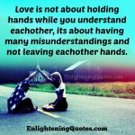 Love is not about holding hands - Enlightening Quotes