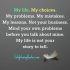Mind your own problems before you talk about mine - Enlightening Quotes