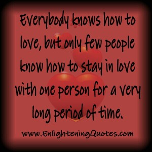 Only few people know how to stay in love - Enlightening Quotes