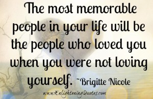 The most memorable people in your life - Enlightening Quotes