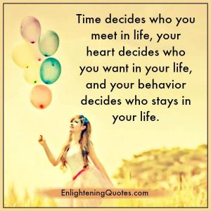 Your heart decides who you want in your life - Enlightening Quotes