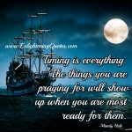 Timing is everything - Enlightening Quotes